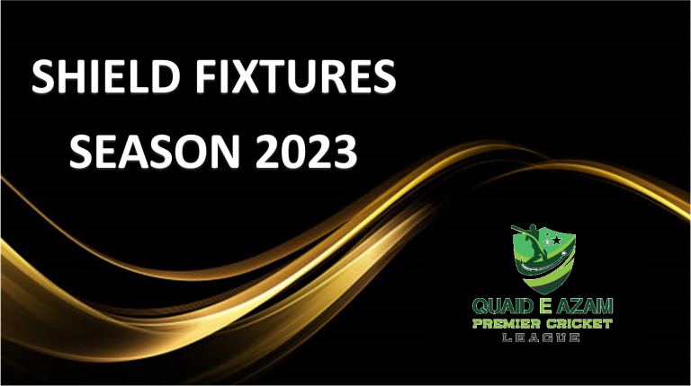 Shield Draws – Fixtures 2023 – Quaid e Azam Premier Cricket League
